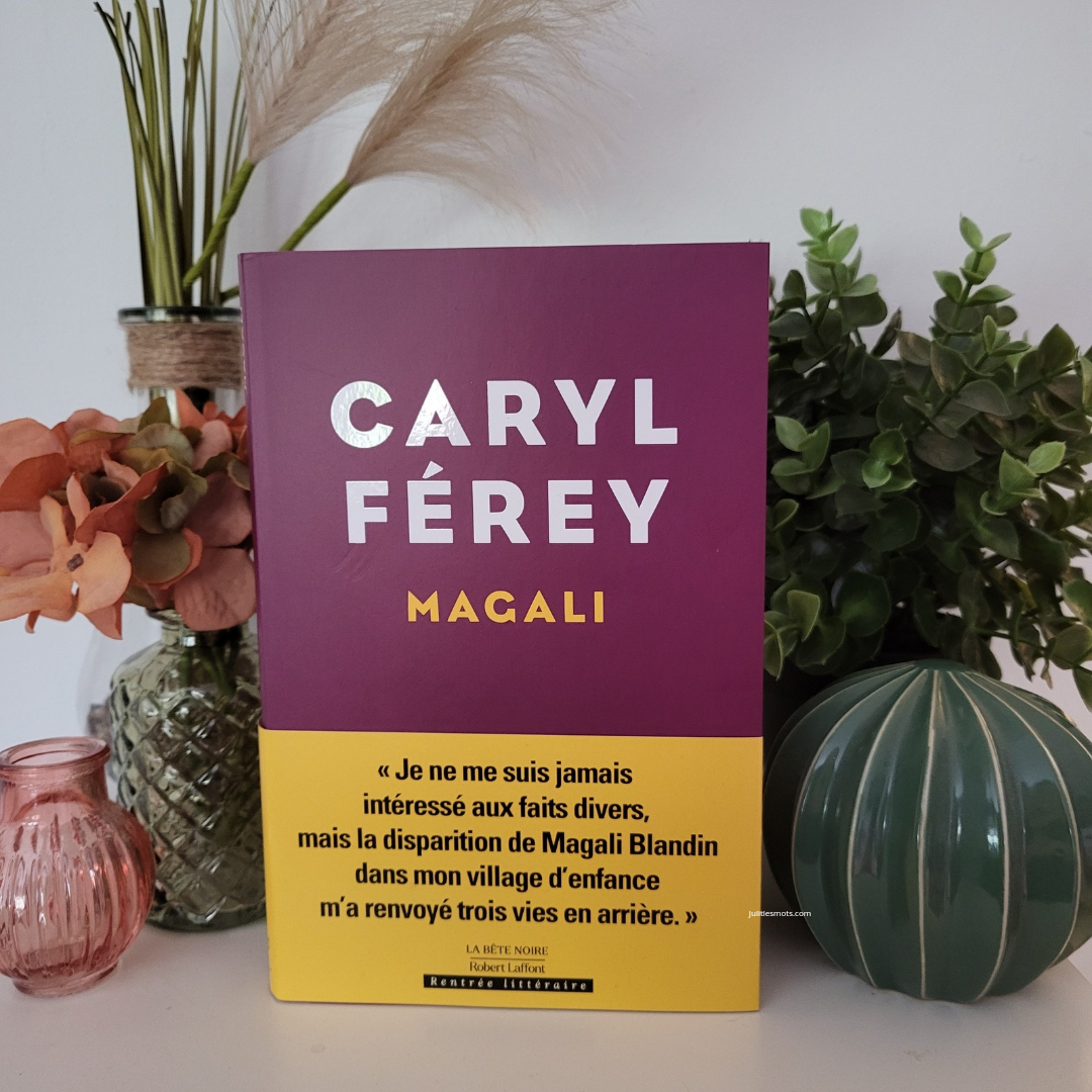 Rentrée littéraire 2024 : Magali de Caryl Férey – Ju lit Les Mots