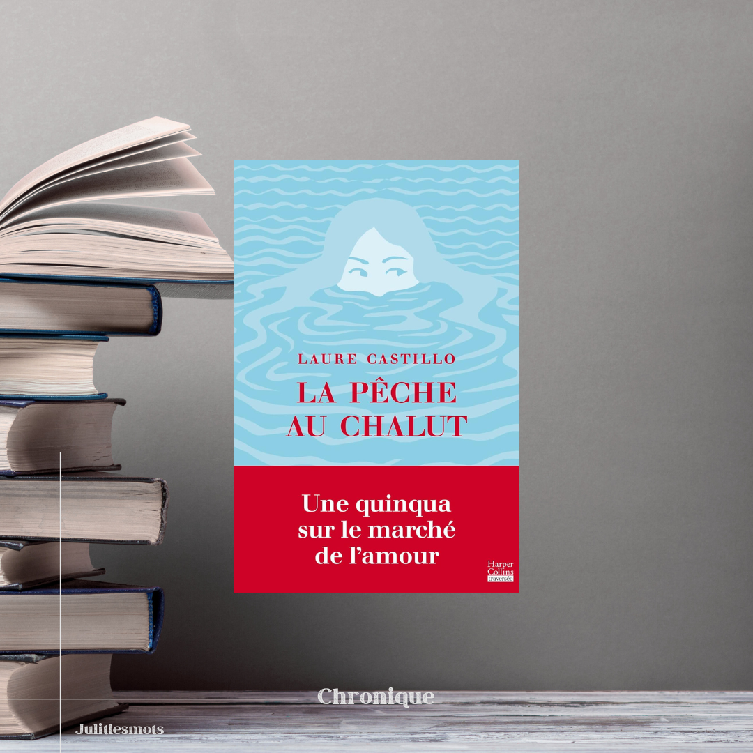 La Pêche au chalut : Une quinqua sur le marché de l’amour de Laure ...